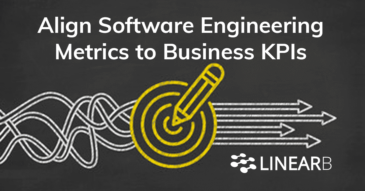 Align Software Engineering Metrics to Business KPIs | LinearB Blog