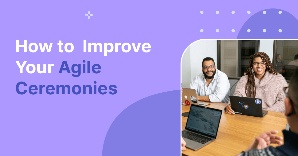 How To Improve Your Agile Ceremonies | LinearB Blog